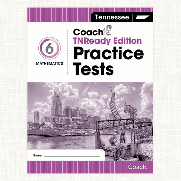 Tennesse Coach Practice Tests, TNREADY Edition, Math, Grade 6